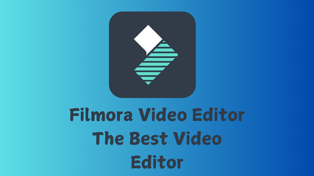 Filmora Video Editor The Best Video Editor: video editor app